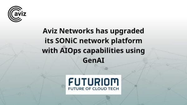 Aviz Networks has upgraded its SONiC network platform with AIOps ...