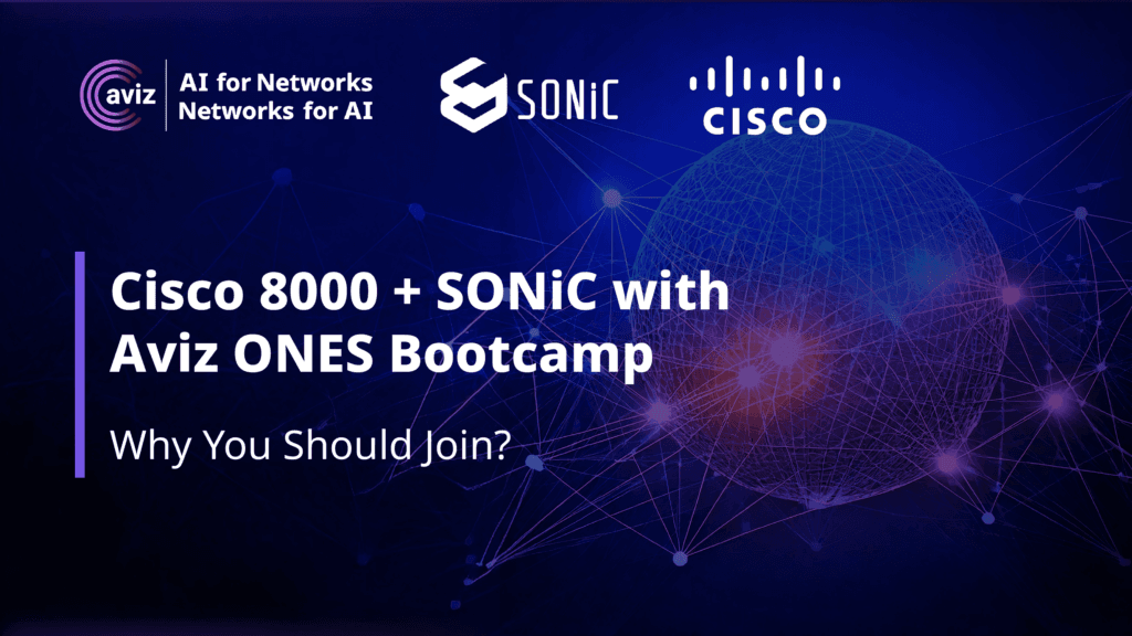 Join the Cisco 8000 SONiC & Aviz ONES Bootcamp | Aviz Networks