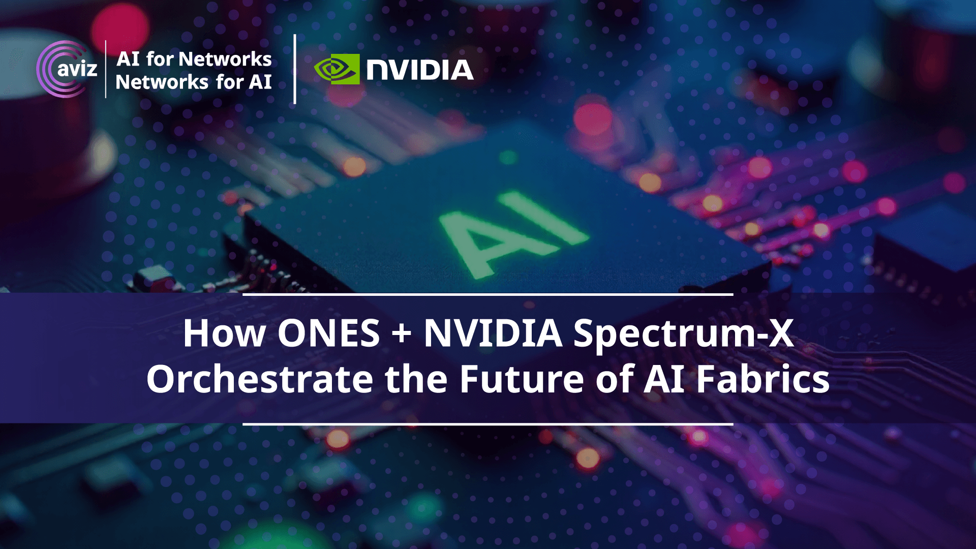How ONES + NVIDIA Spectrum-X Orchestrate the Future of AI Fabrics ...