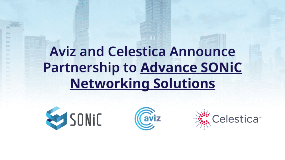 Aviz & Celestica Partner for SONiC Solutions | Aviz Networks