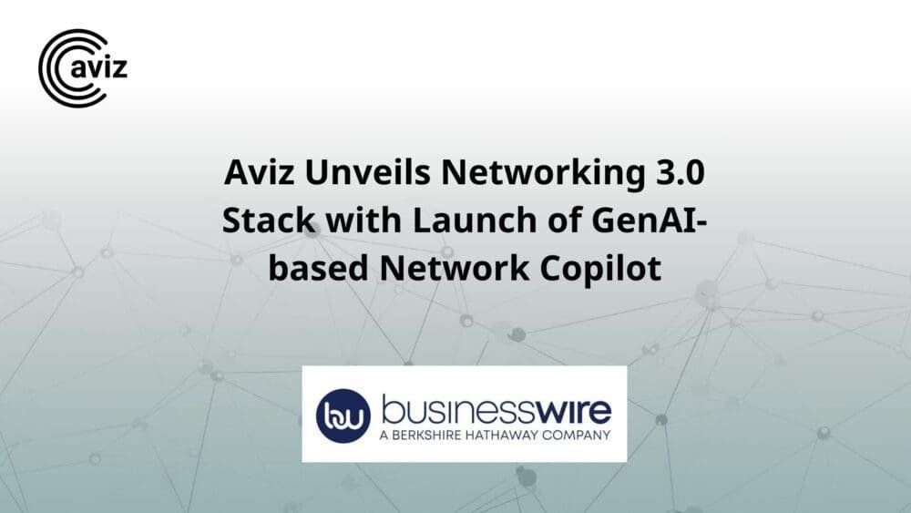 Aviz Unveils Networking 3.0 & Network Copilot | Aviz Networks